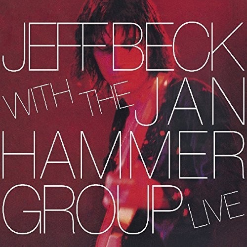 Jeff Beck: Jeff Beck With The Jan Hammer Group Live - Us - Real Groovy